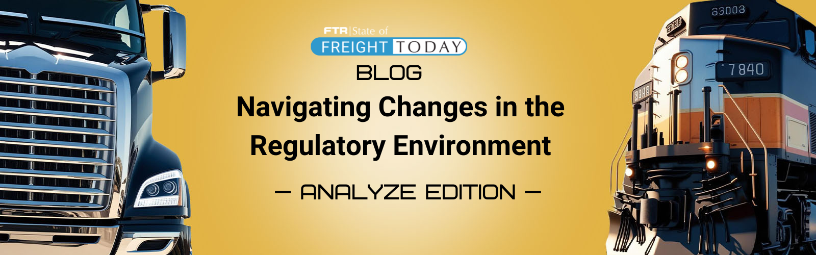 Navigating Changes in the Regulatory Environment: Trucking and Rail ...